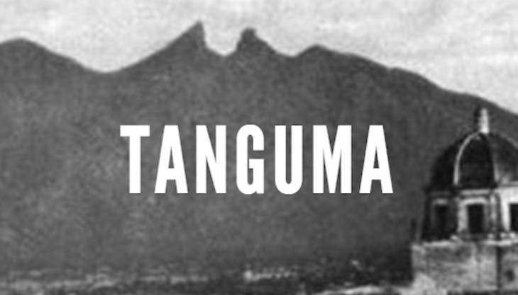 Tanguma - Last Names of Nuevo Leon